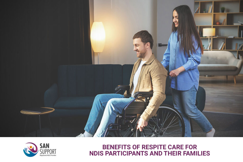 SAN Support - Understanding NDIS Respite Care: How It Supports Families