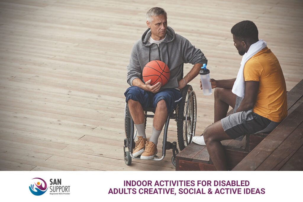 SAN Support - Indoor Activities for Disabled Adults: Creative, Social ...