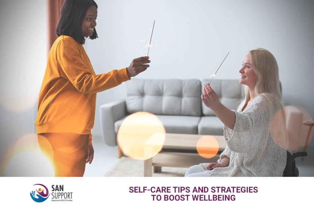 SAN Support - Self-Care for NDIS Participants: Tips and Strategies