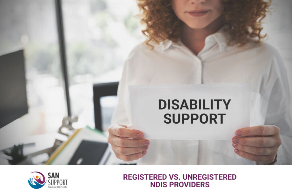 SAN Support - Registered vs. Unregistered NDIS Providers