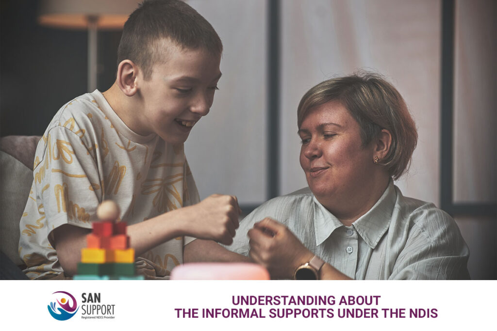 SAN Support - What Are Informal Supports Under the NDIS?